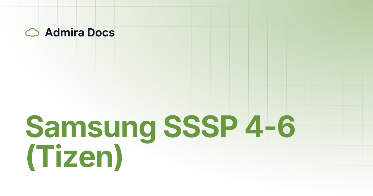 Samsung SSSP 4-6 (Tizen) | Admira Docs